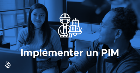 Quand et pourquoi implémenter une solution PIM ? • Agence Dn'D Quand et pourquoi implémenter une solution PIM ? • Agence Dn'D